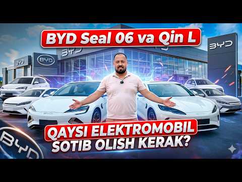 BYD Seal 06 va Qin L | Qaysi elektromobil sotib olish kerak?