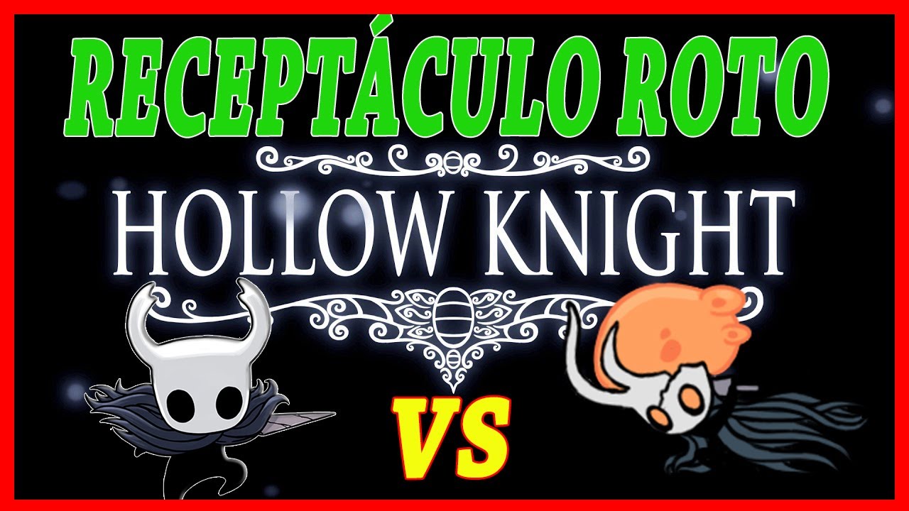 CÓMO VENCER al Receptáculo Roto | Hollow Knight - YouTube