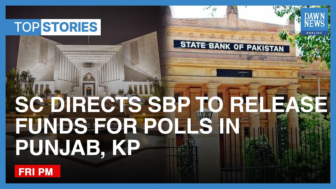 SC Directs SBP To Release Funds For Polls In Punjab, KP | Top Stories ...