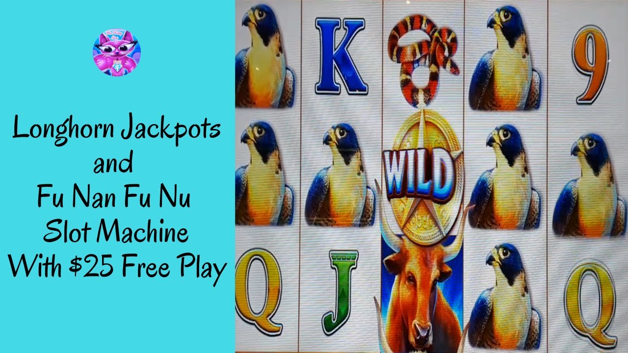 Longhorn Jackpots and Fu Nan Fu Nu Slot machine With $25 Free Play - Ms ...