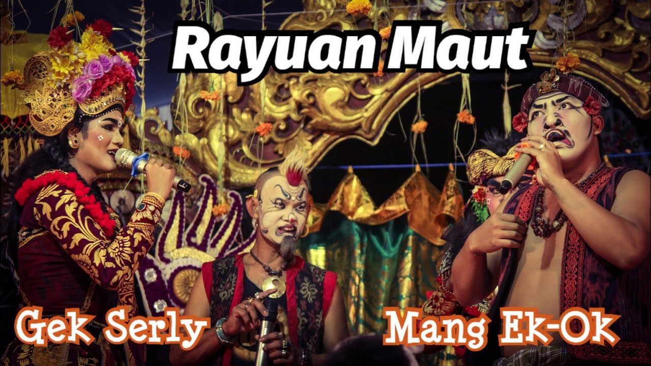 RAYUAN MAUT MANG EK-OK Bondres Lucu ring Pura Puseh Angantaka. Gek ...