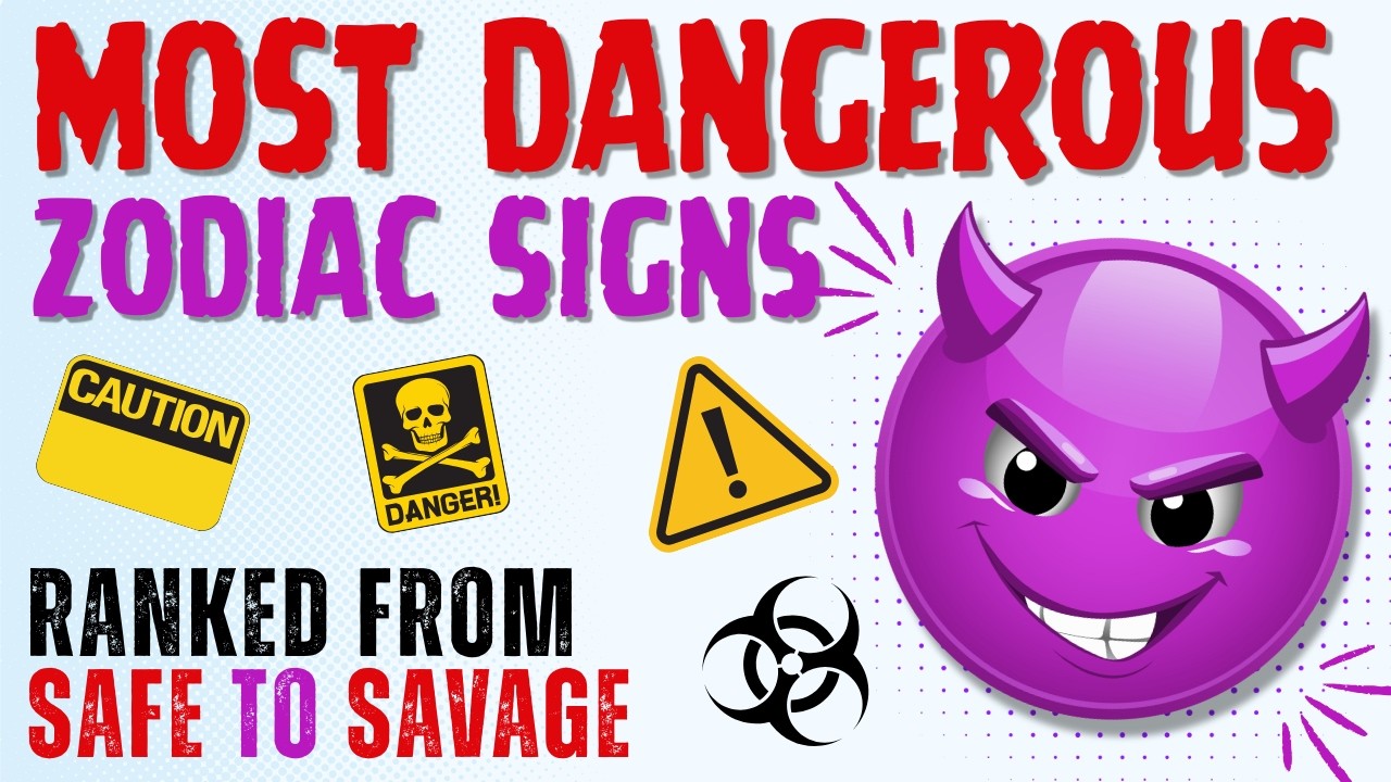 The Most Dangerous Zodiac Signs (Ranked From Safe to Savage) - YouTube