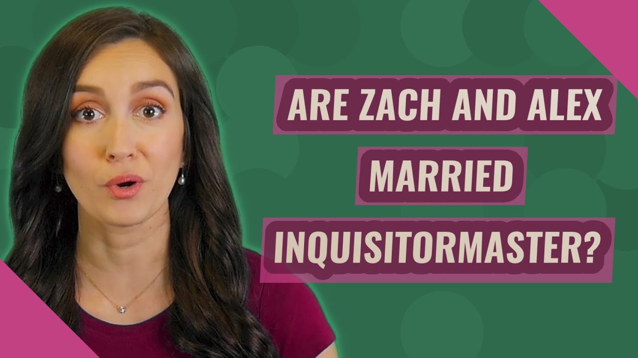 Are Zach and Alex married InquisitorMaster? - YouTube