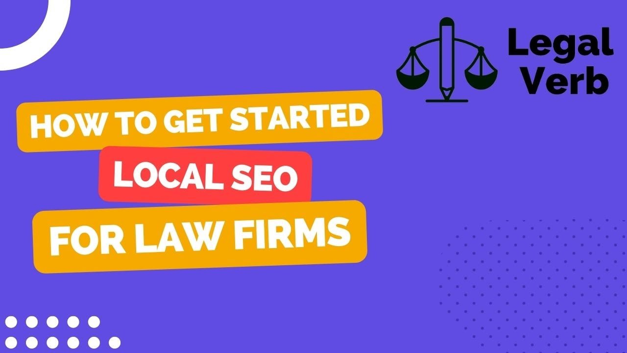 How to Get Started: Local SEO for Law Firms - Legal Verb - YouTube
