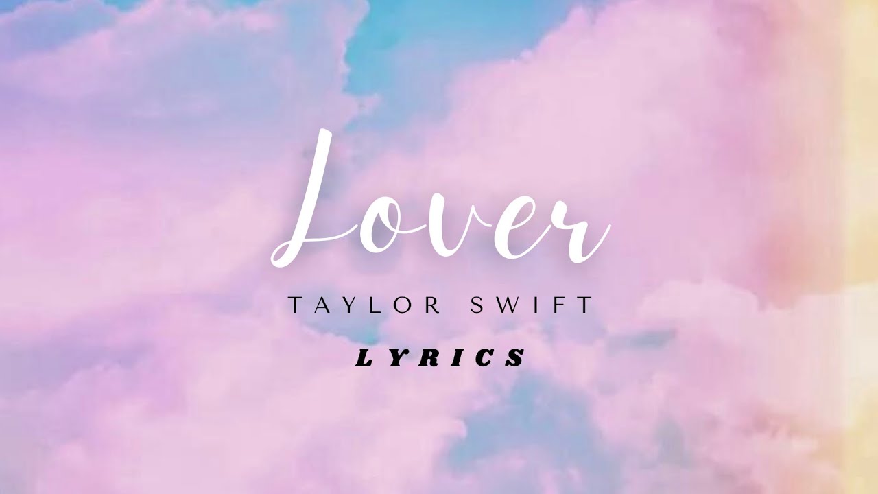 TAYLOR SWIFT - LOVER ( LYRICS ) - YouTube