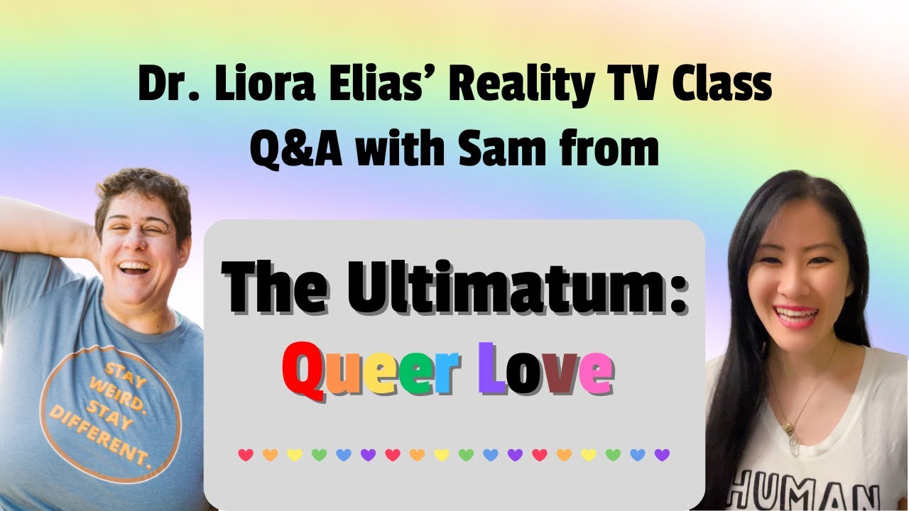 🌈 Dr. Liora Elias' Reality TV Class Featuring Sam Mark of The Ultimatum: Queer Love 🌈 - YouTube