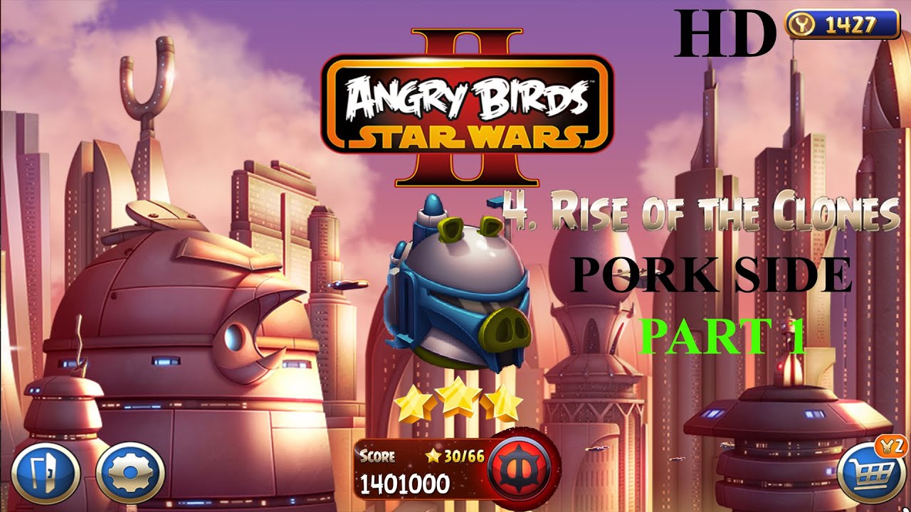 Angry Birds Star Wars 2 Gameplay| RISE OF THE CLONES| Pork Side|Part 1|Levels 1 to 10|All 3 ...
