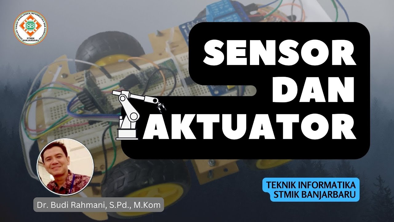 SLIDE kuliah Pemrograman Robotika | Sensor dan Aktuator | Budi Rahmani | STMIK Banjarbaru - YouTube