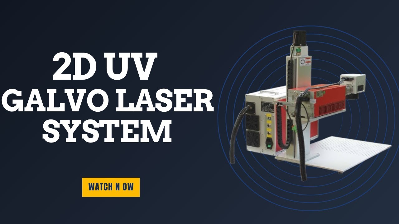 2D UV Galvo Laser System | Fast, Clean, Accurate - YouTube