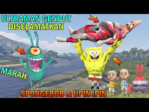 SPONGEBOB SELAMATKAN ULTRAMAN GENDUT DARI PLANKTON, UPIN IPIN TAKUT - GTA 5 BOCIL SULTAN