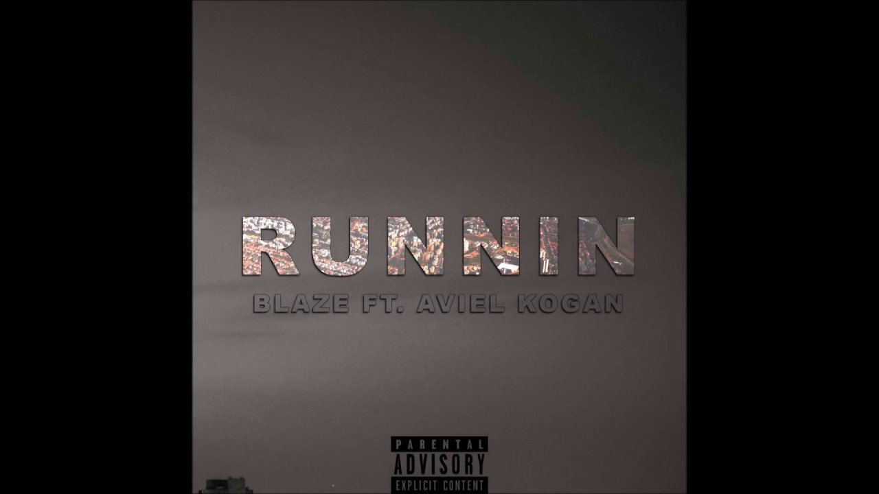 Blaze Ft. Aviel Kogan - Runnin - YouTube