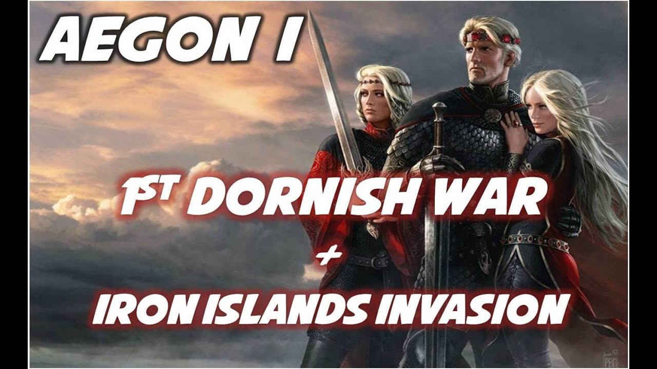 Aegon I: 1st Dornish War & Iron Islands Invasion - YouTube