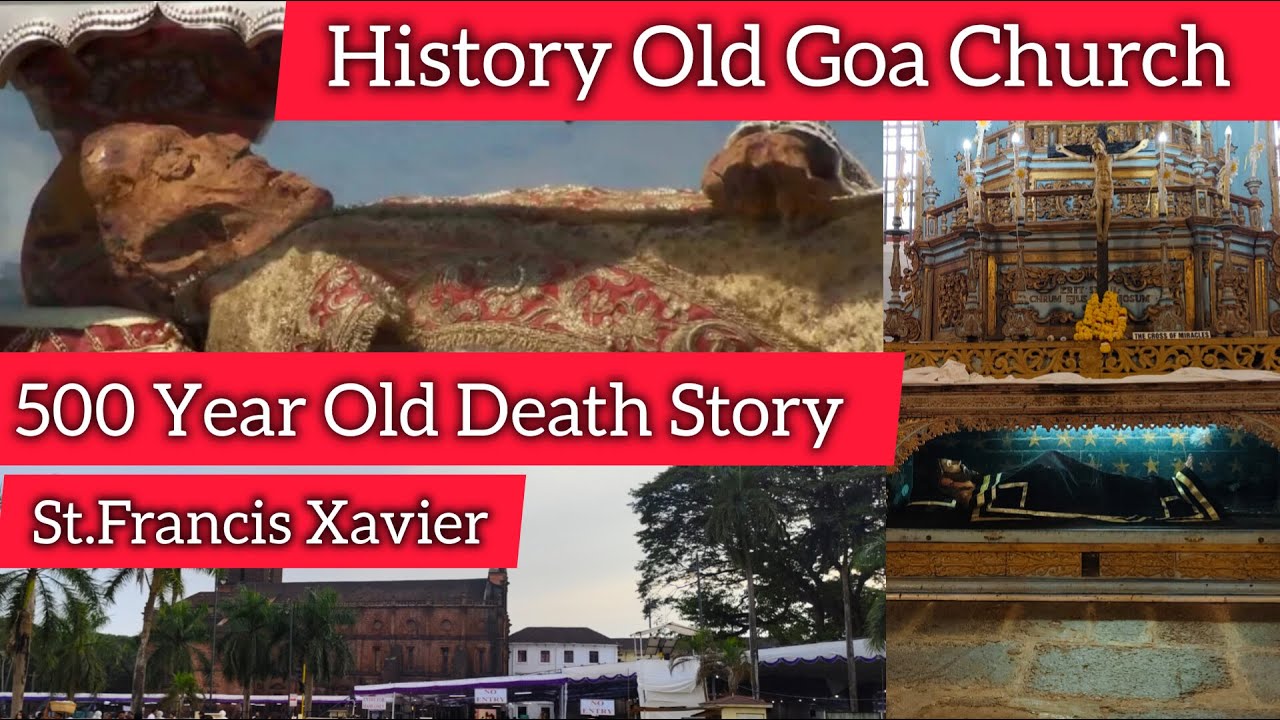 500 Years Old Death History || St. Francis Xavier Life Story || Goa ...