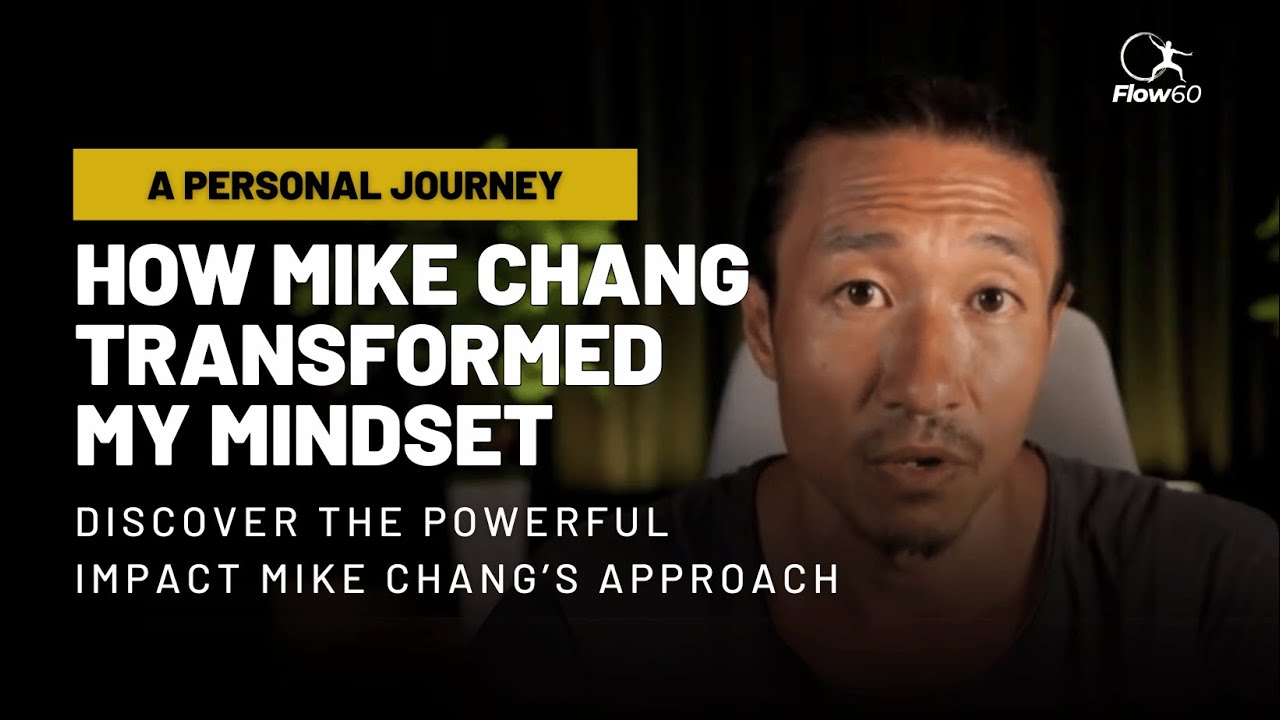 How Mike Chang Transformed My Mindset: My Personal Journey to Better ...