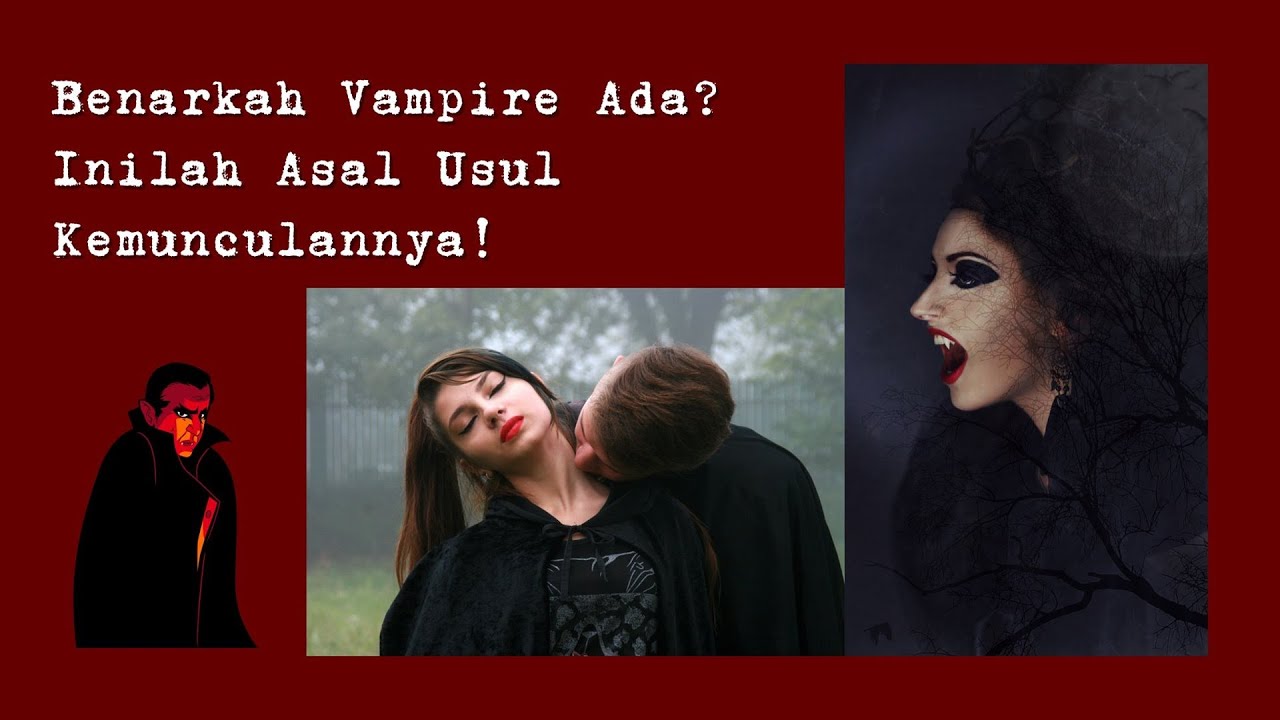 Benarkah Vampire Ada? Inilah Asal Usul Kemunculannya! - YouTube
