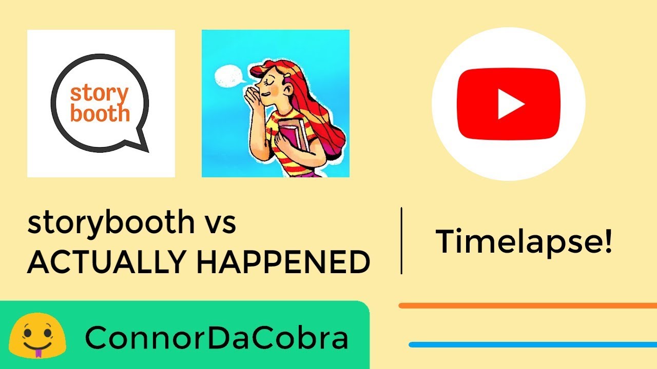 storybooth vs ACTUALLY HAPPENED Timelapse! - YouTube