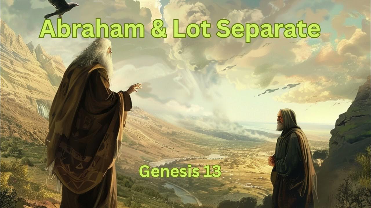 Abraham & Lot Separate | Genesis 13 - YouTube