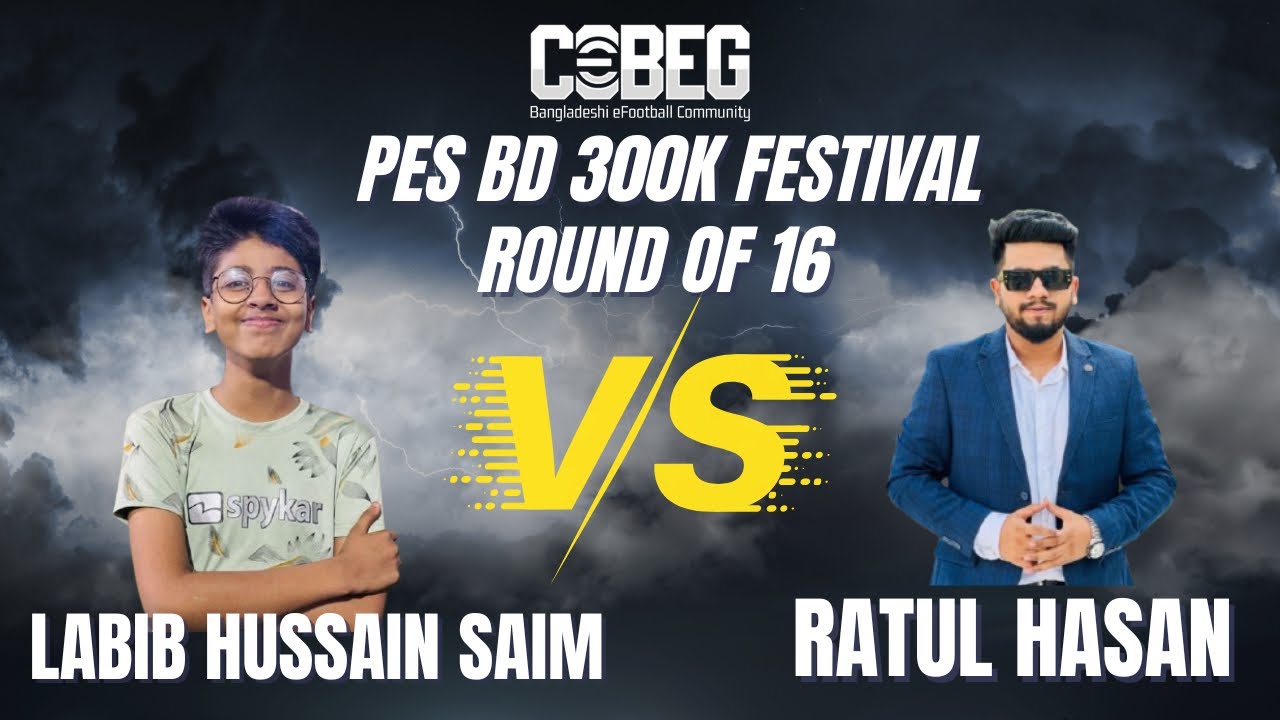 Round Of 16: Labib Hussain Saim 🆚 Ratul Hasan| PESBD 300K Festival Cup ...