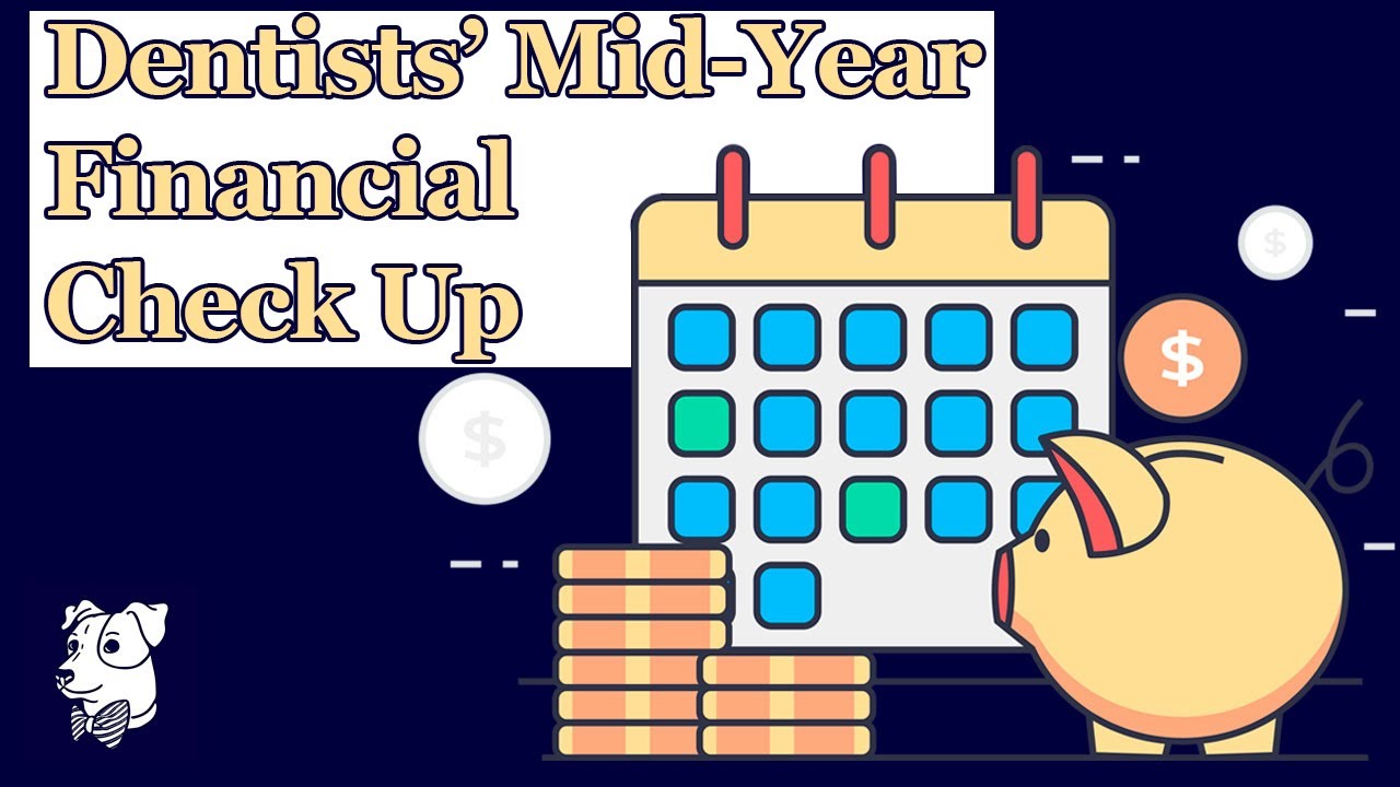 Dentists' Mid-Year Financial Check Up - YouTube