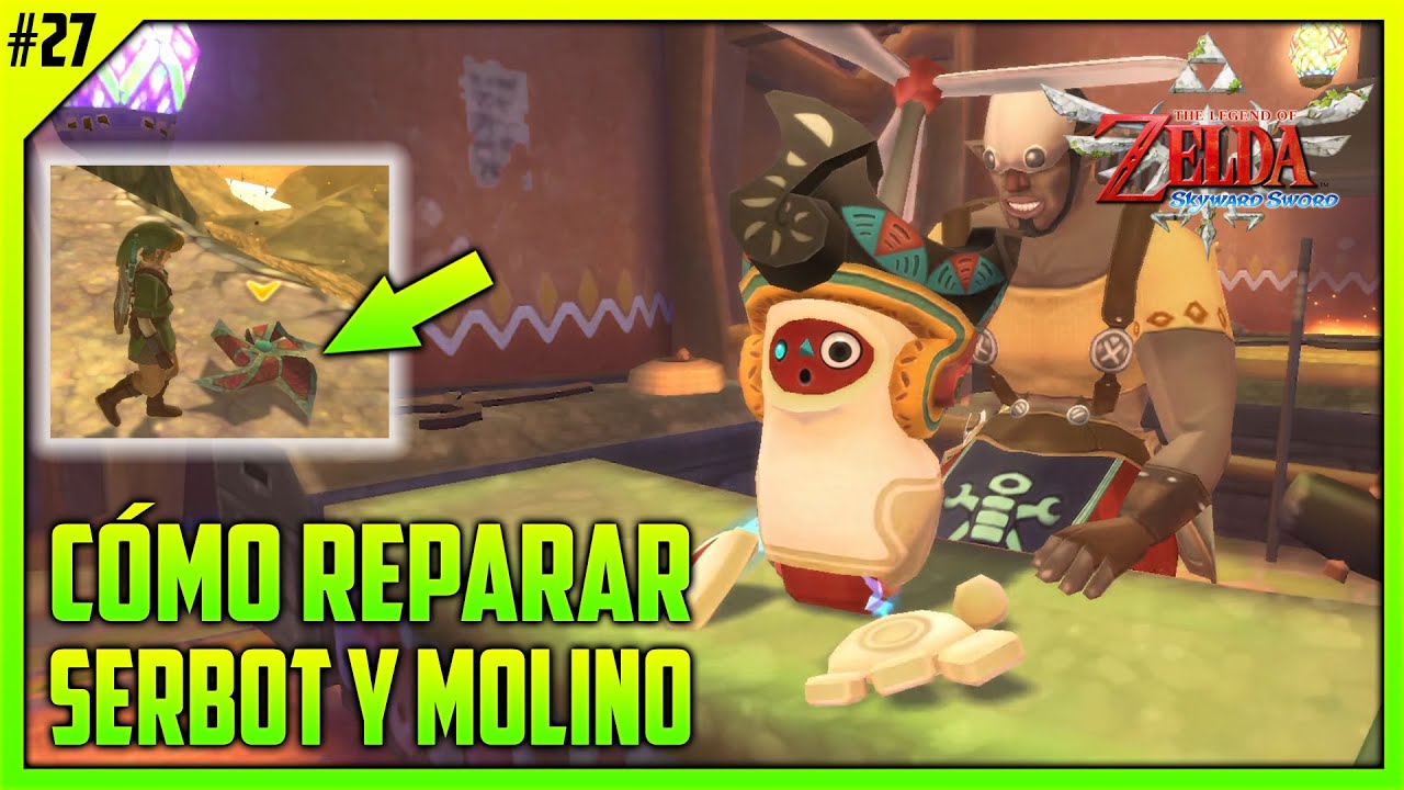 🤖 Cómo REPARAR el MOLINO y a SERBOT EP. 27 | Zelda Skyward Sword - YouTube