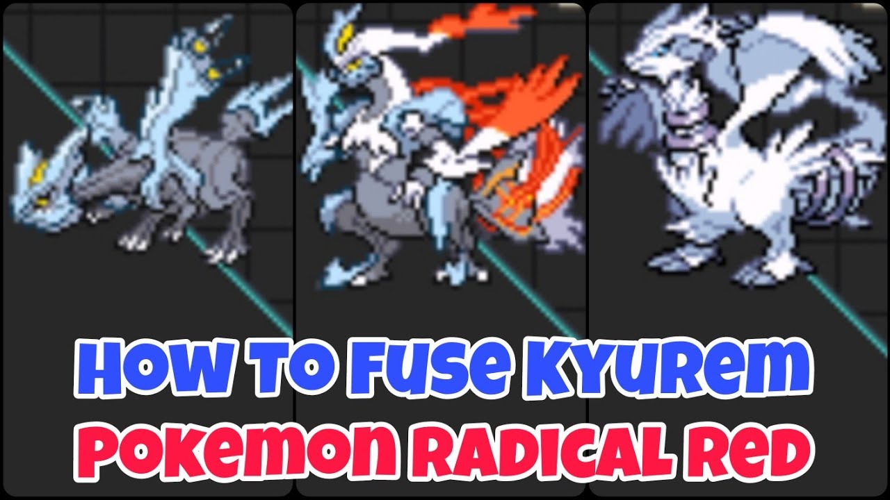 How To Fuse Kyurem With Reshiram In Pokemon Radical Red 4.0 - YouTube