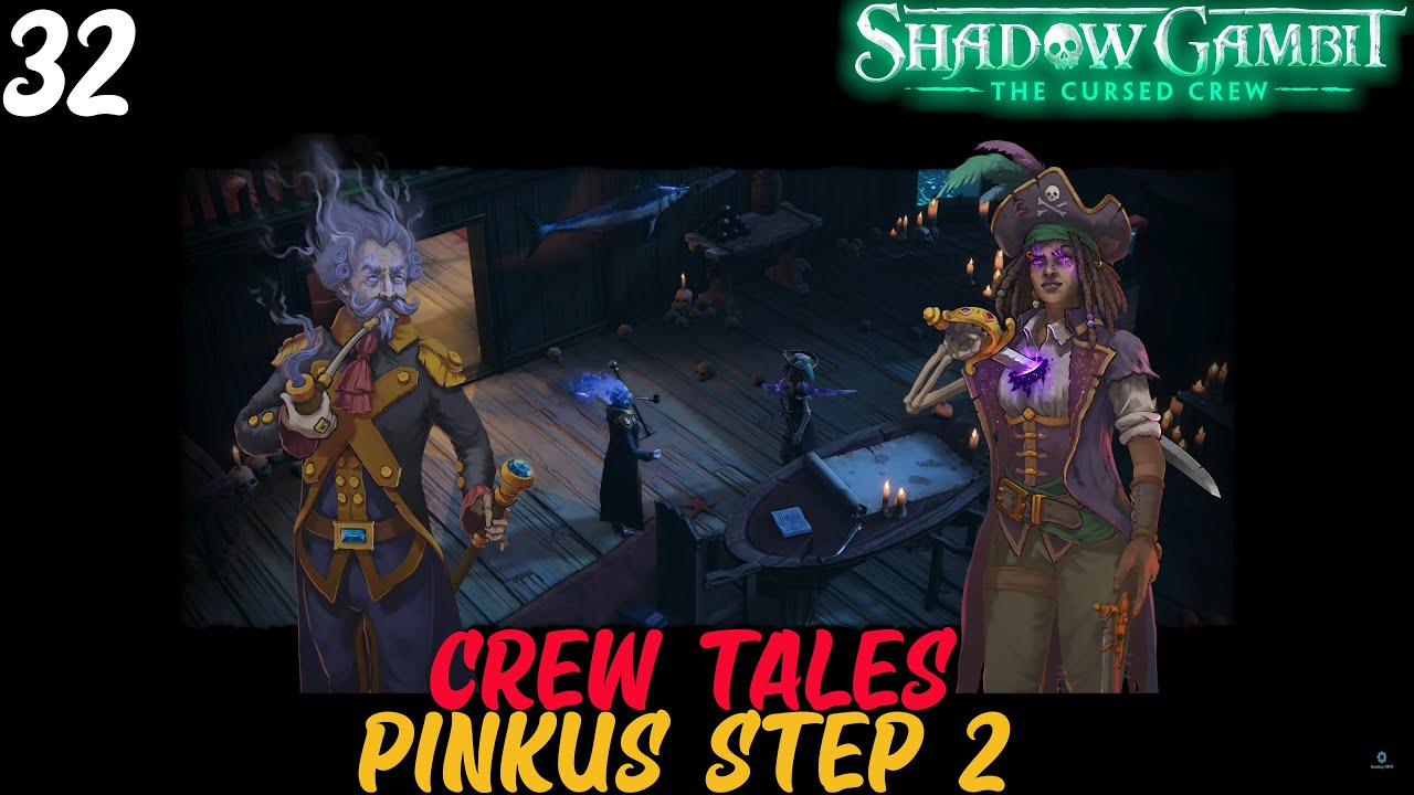 Crew Tales {Pinkus Step 2} - Shadow Gambit the Cursed Crew (Legend ...