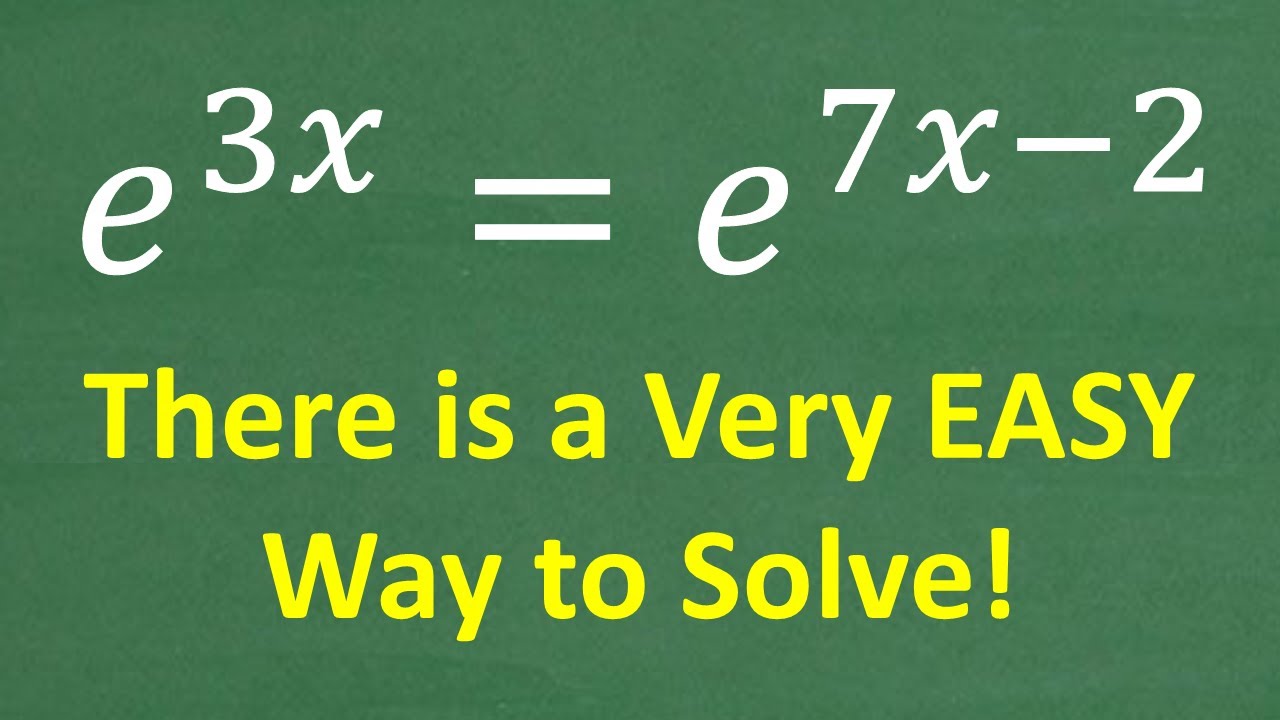 Solve e to 3x = e to the 7x – 2 You ONLY Need BASIC Algebra to Get The Answer! - YouTube