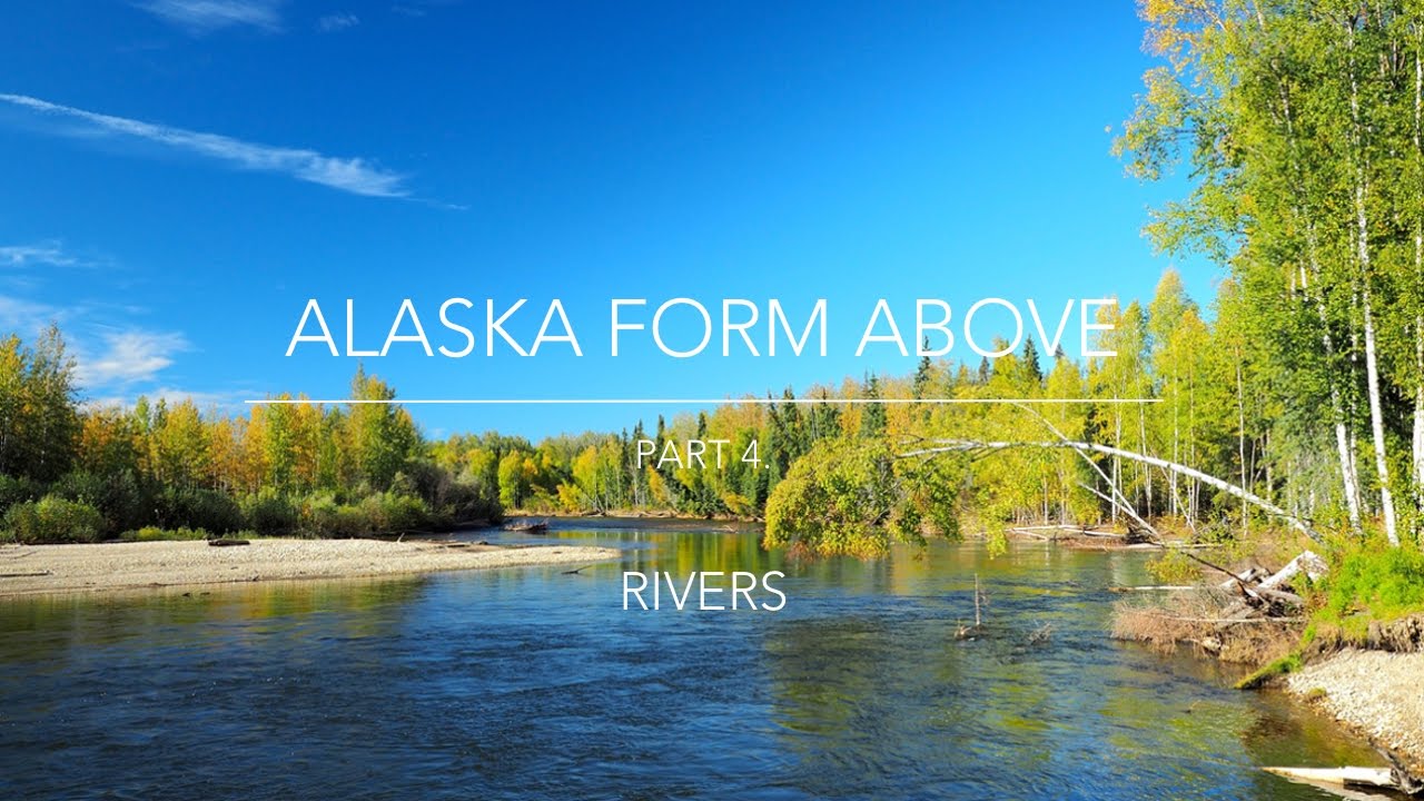 4K Alaska from above - Rivers - YouTube