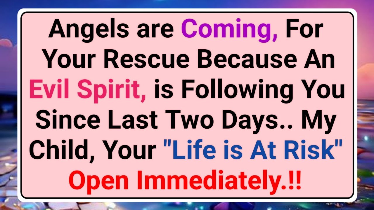 Angels are Coming, For Your Rescue Because An Evil Spirit, is... 💌 God ...