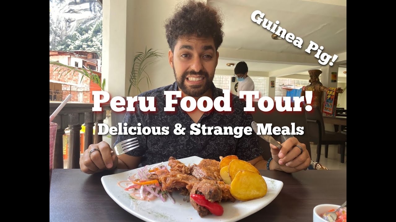 Peru Food Tour! Delicious & Strange Cuisine to try Across the Country ...