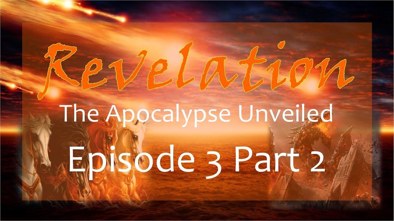 Revelation: The Apocalypse Unveiled - YouTube