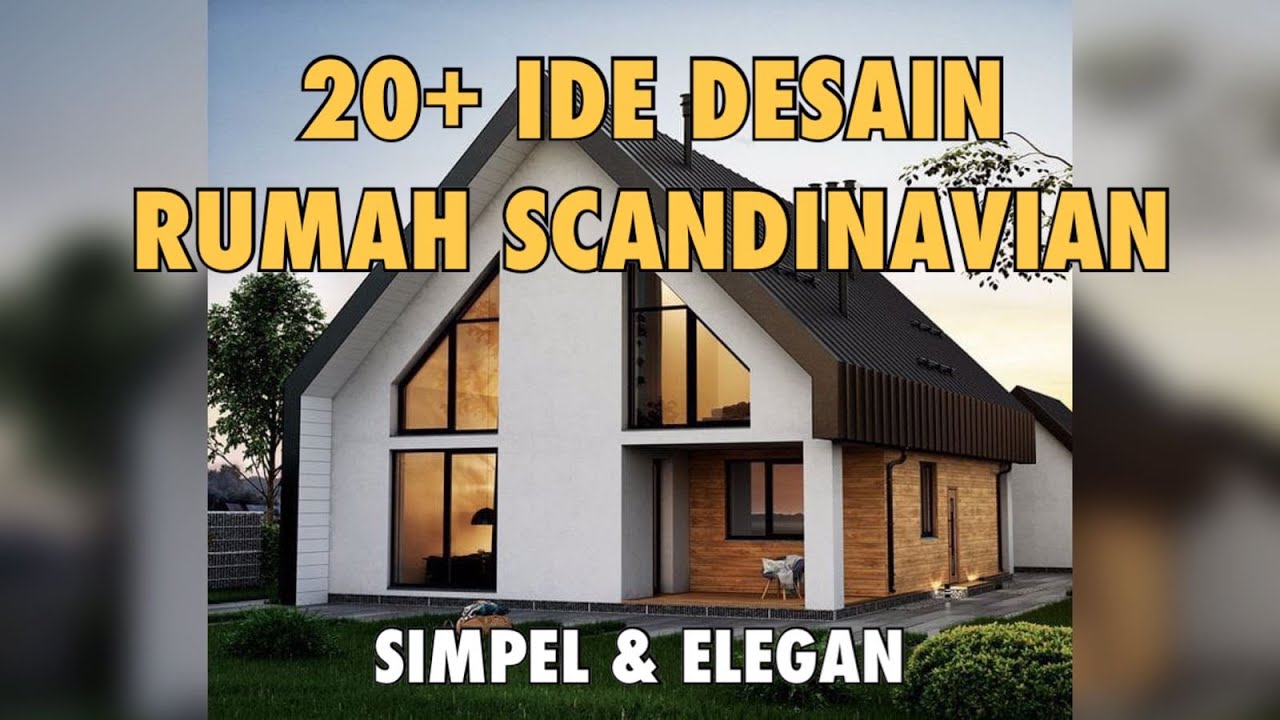 20+ IDE INSPIRASI RUMAH SCANDINAVIAN - SIMPEL DAN ELEGAN - YouTube