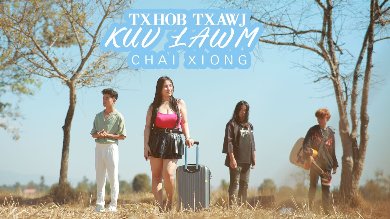 Txhob Txhawj Kuv Lawm - Chai Xiong (Hmong Song 2024) - YouTube