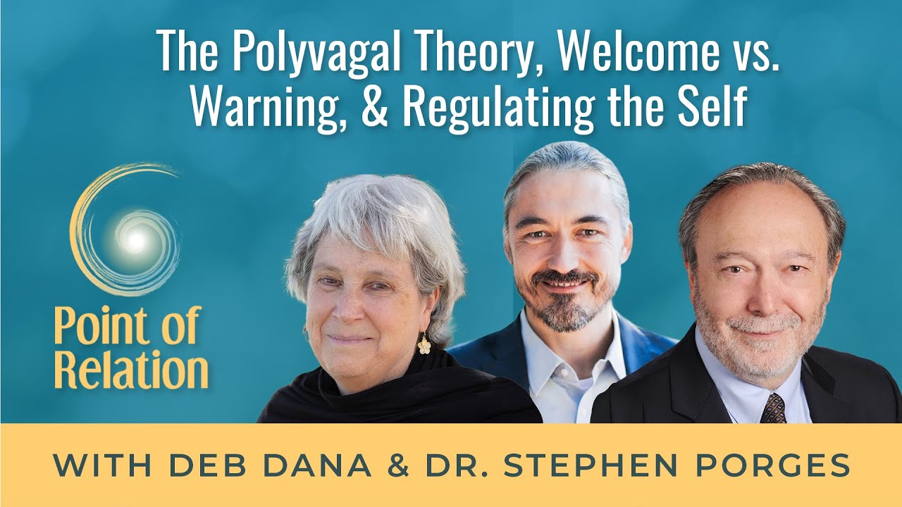 Deb Dana & Dr. Stephen Porges | The Polyvagal Theory, Welcome vs ...