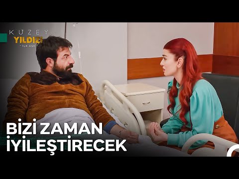 Kendimizi İyileştirmeden Birbirimize Nasıl İyi Geleceğiz? 💔 - Kuzey Yıldızı İlk Aşk