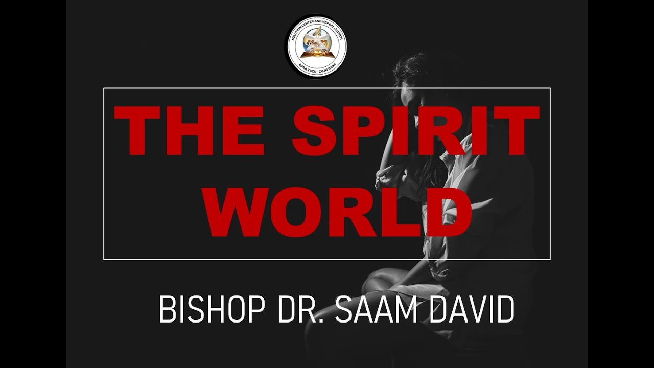 THE SPIRIT WORLD...Twi version - YouTube