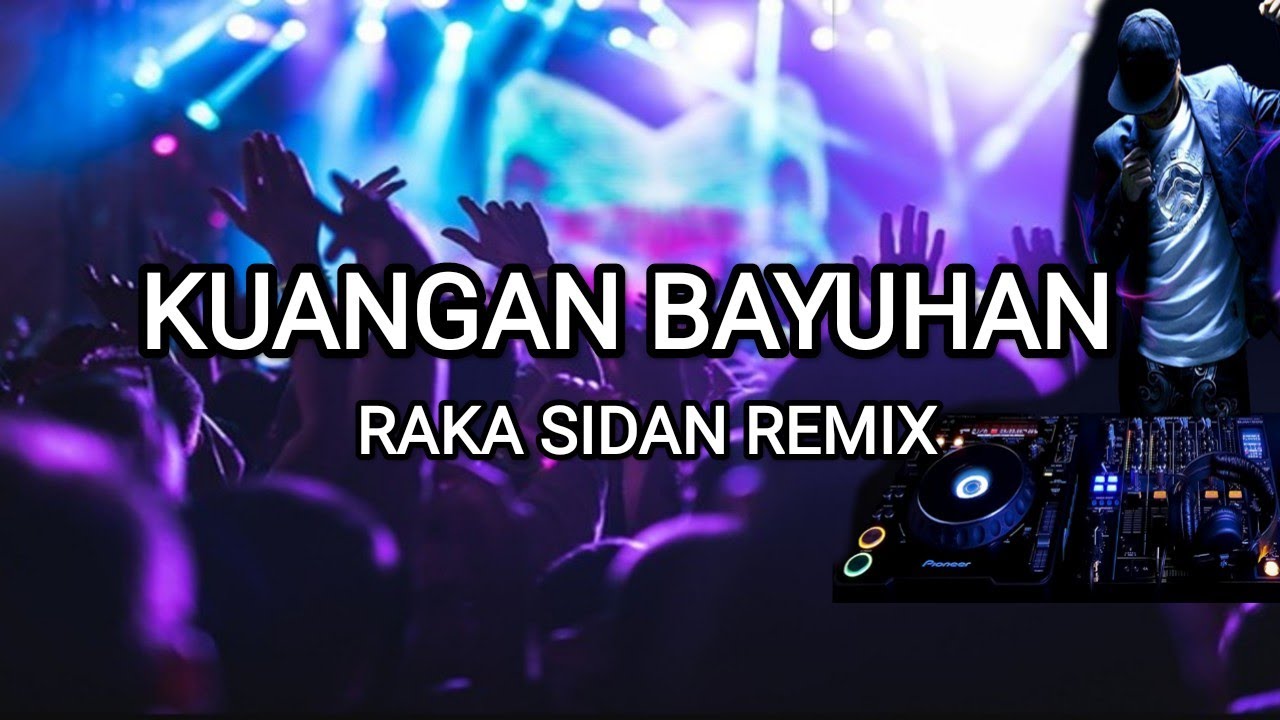 Kuangan Bayuhan Remix - Raka Sidan - YouTube