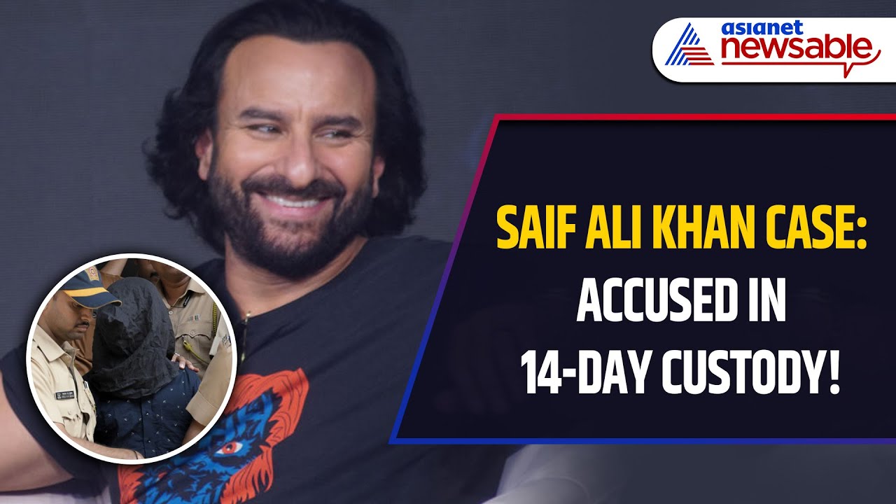 Saif Ali Khan Case, Latest Updates: Accused Sent to 14-DAY Judicial ...
