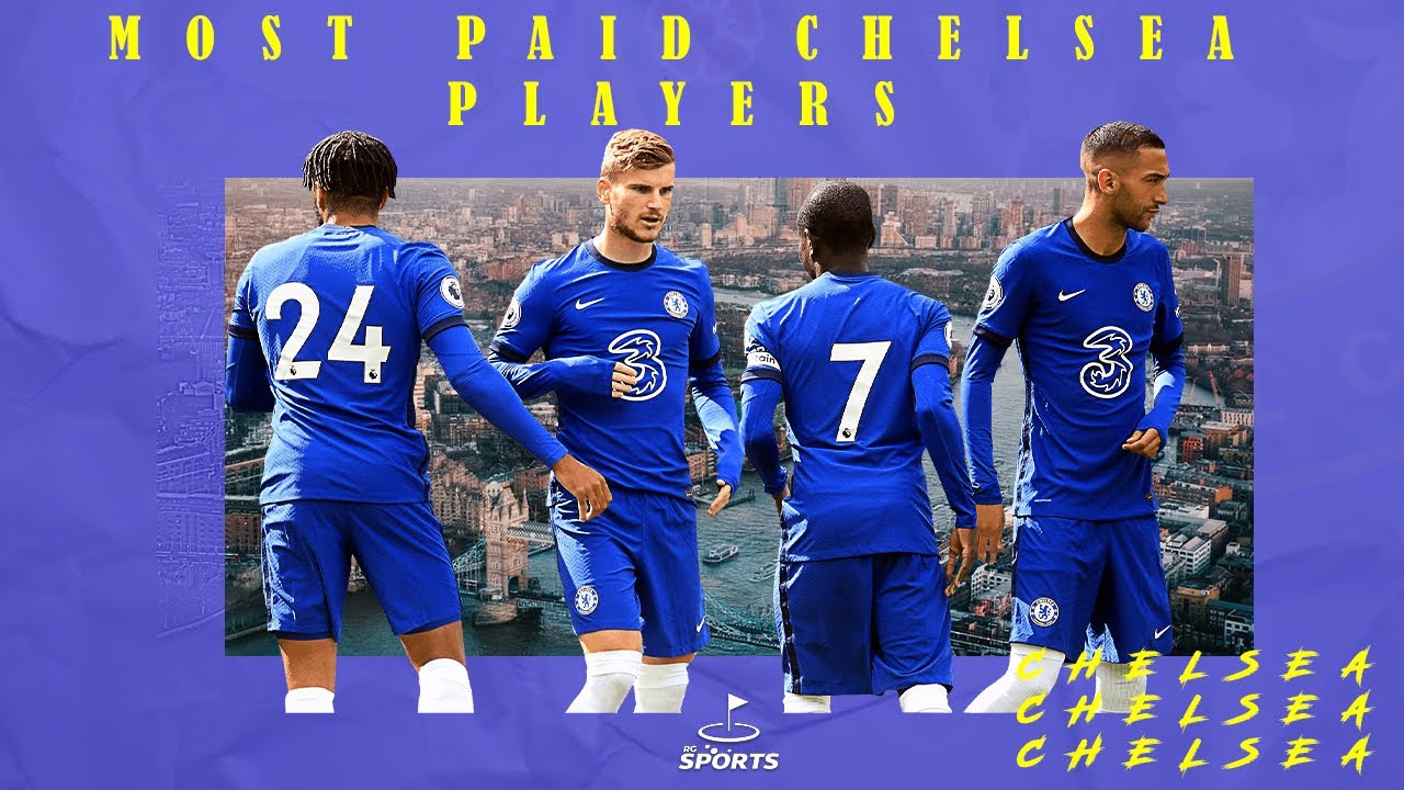 MOST PAID CHELSEA PLAYERS 2021 (CONFIRMED) - YouTube