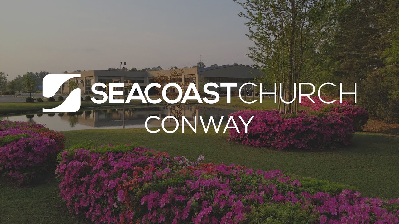 Get To Know Seacoast Church Conway - YouTube