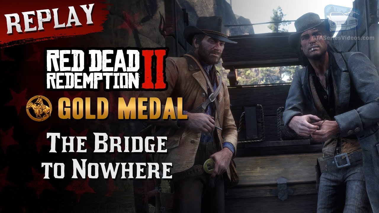 RDR2 PC - Mission #77 - The Bridge to Nowhere [Replay & Gold Medal ...