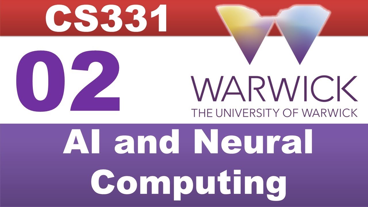 [Warwick - CS331] Lecture 02 AI and Neural Computing - YouTube