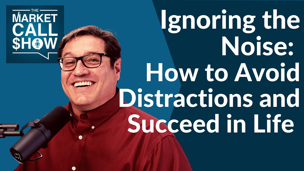 Ignoring the Noise: How to Avoid Distractions and Succeed in Life | Ep ...