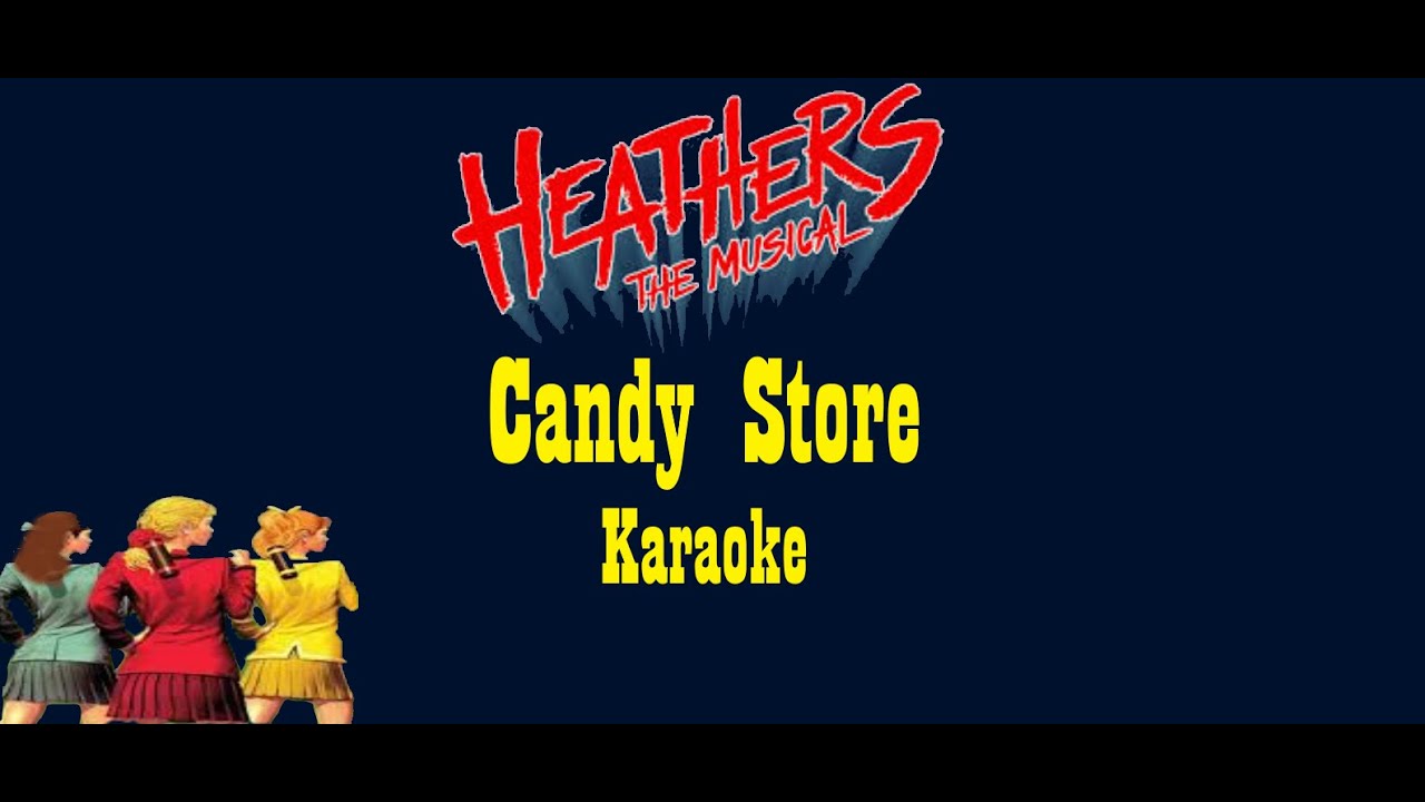 Candy Store- Heathers The Musical- Karaoke - YouTube