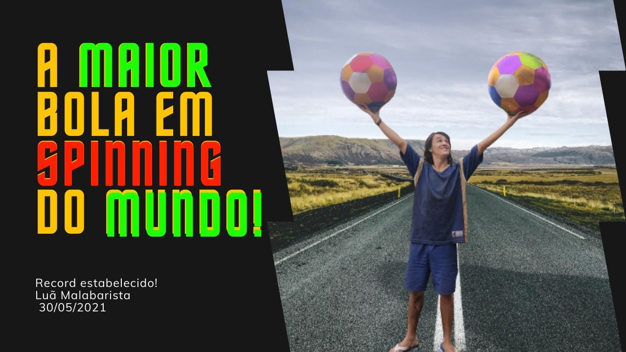 EU GIREI A MAIOR BOLA EM SPINNING DO MUNDO! - YouTube