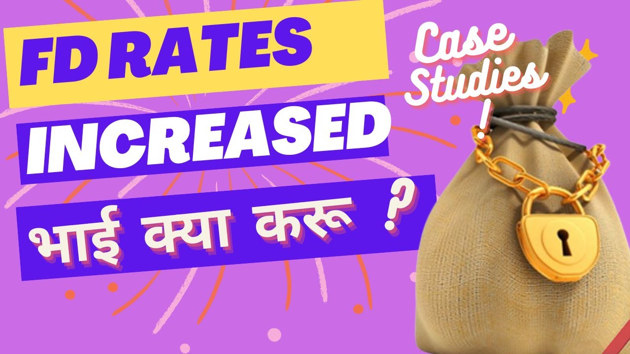 Fixed Deposits interest rates increasing should i break my existing ...