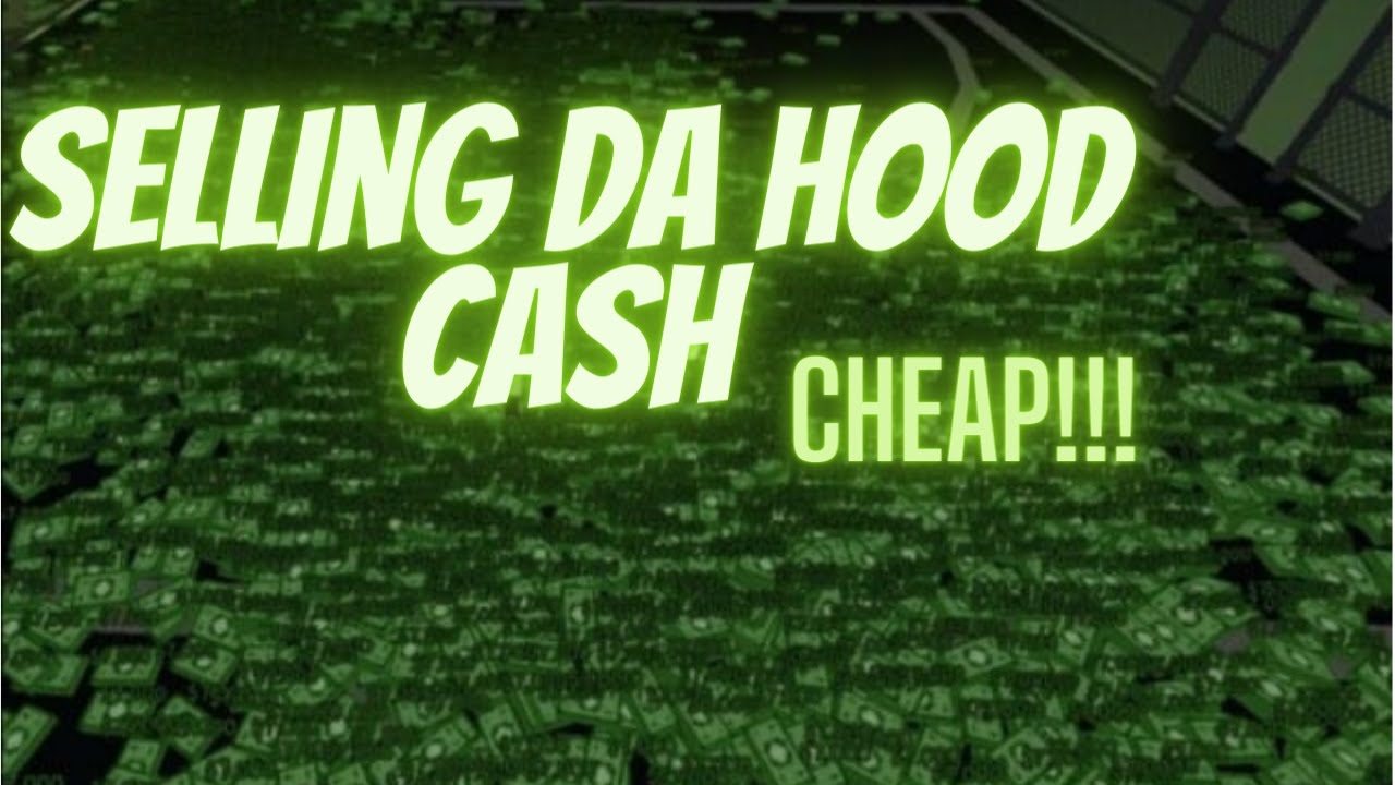 Selling Da Hood Cash (CHEAP) 💲 - YouTube