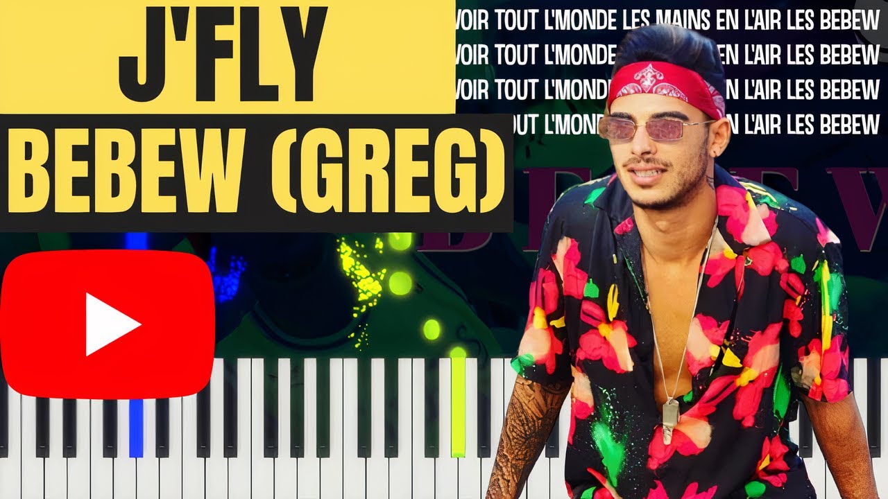 GREG (LES MARSEILLAIS) BEBEW - J'FLY (PIANO TUTO KARAOKE INSTRUMENTAL ...