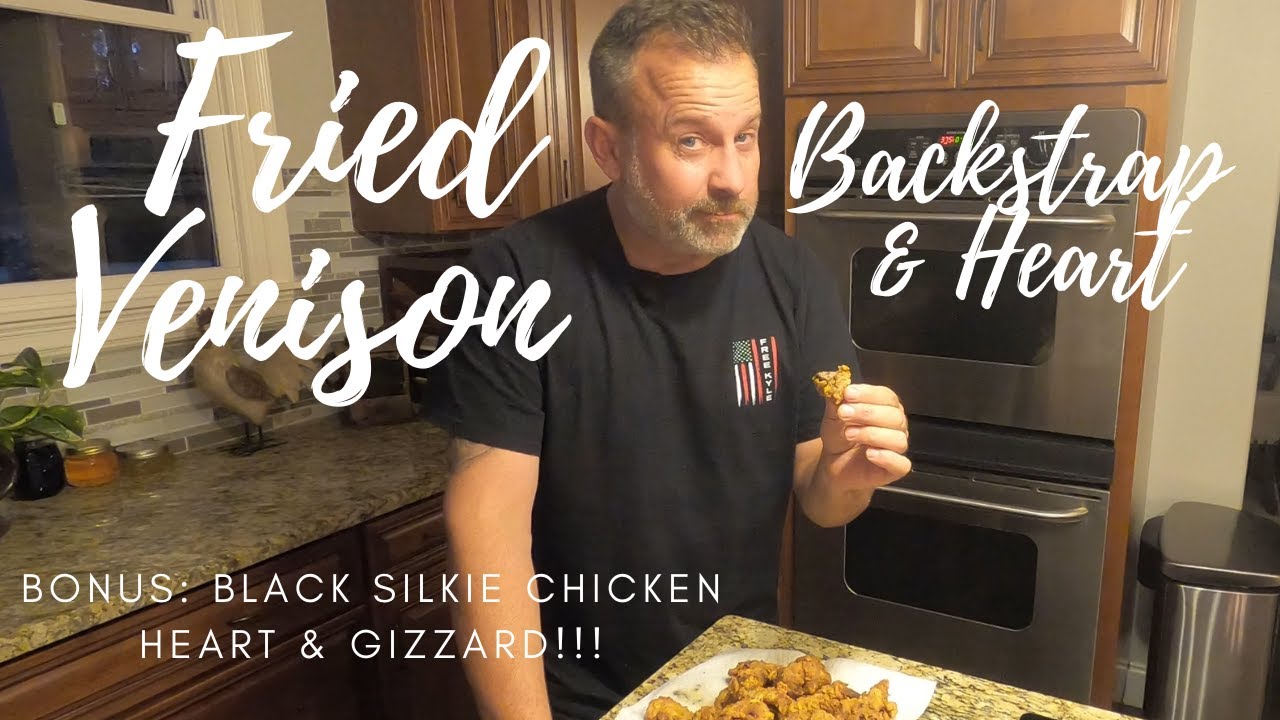 Fried Venison Backstrap & Heart | Fried Silkie Chicken Heart & Gizzard ...