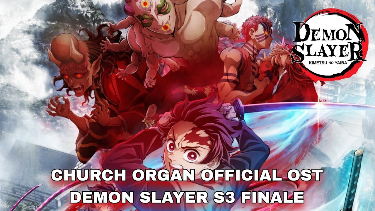 Demon Slayer Church Organ OST (S3 FINALE) [Official Demon Slayer OST ...